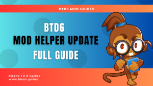 BTD6 Mod Helper Update Guide and How to Use It - BTD6 Strategy Guide