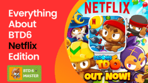 What is BTD6 Netflix Edition and How It Differs from the Original ...
